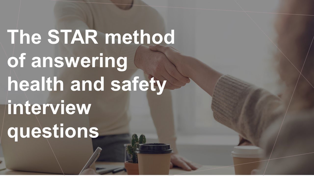 Get the health and safety job using the STAR method - YouTube