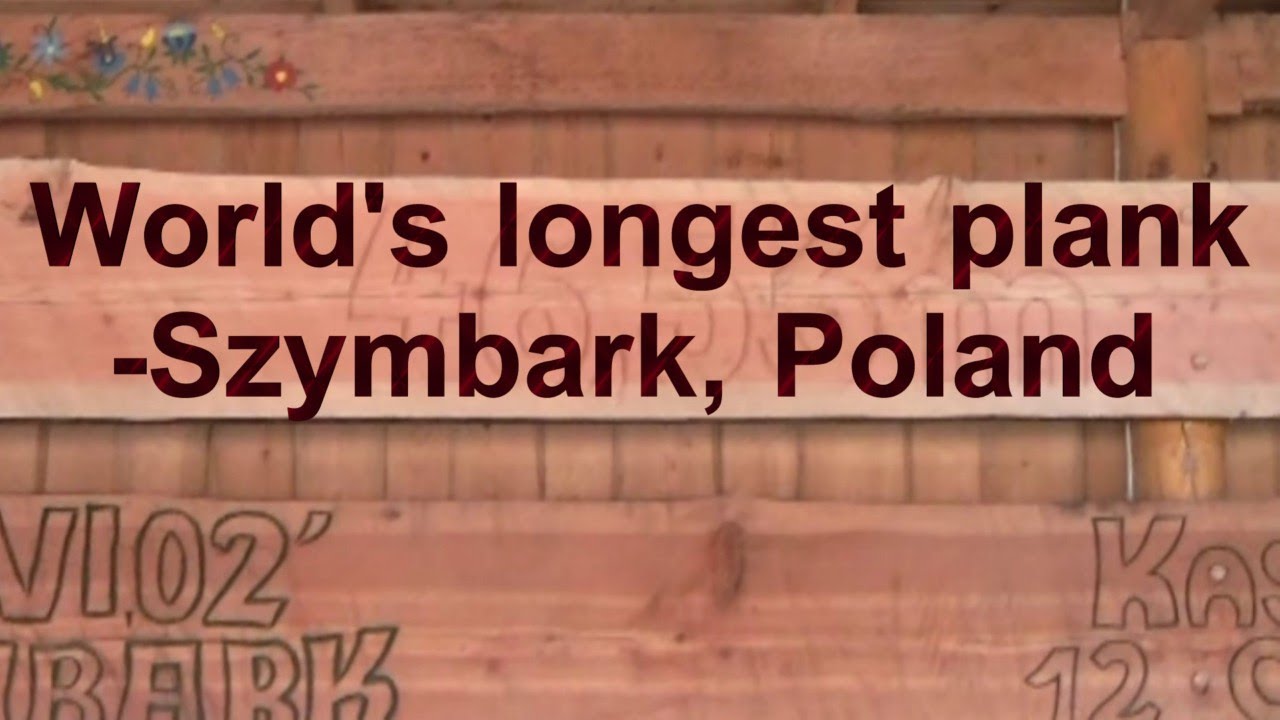 World's longest plank- Szymbark in Poland. - YouTube