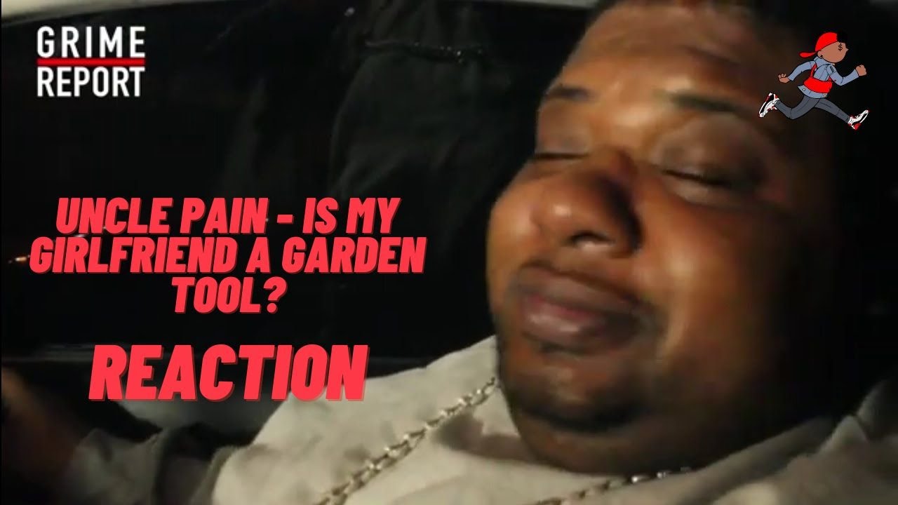 Big Narstie Uncle Pain - Is My Girlfriend A Garden Tool (Reaction ...