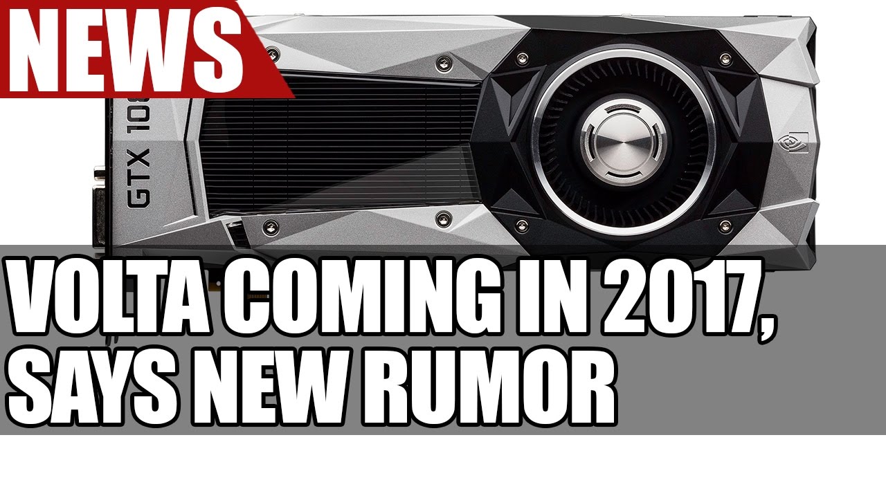 Nvidia Volta Launching In 2017 On 12nm, Says Rumor - YouTube