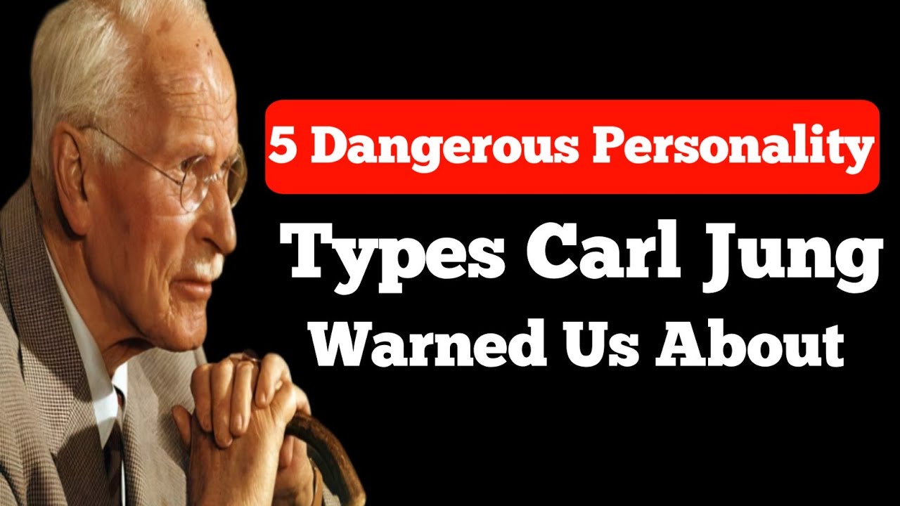 5 Dangerous Personality Types Carl Jung Warned Us About | Psychological ...