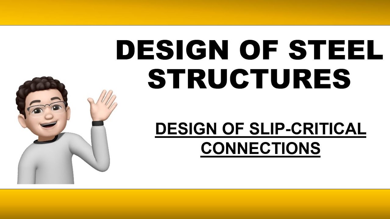 DESIGN OF STEEL STRUCTURES | SLIP CRITICAL CONNECTION - YouTube