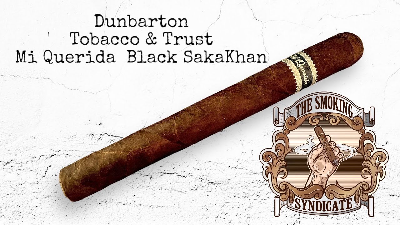 Dunbarton Tobacco and Trust Mi Querida Black SakaKhan - YouTube