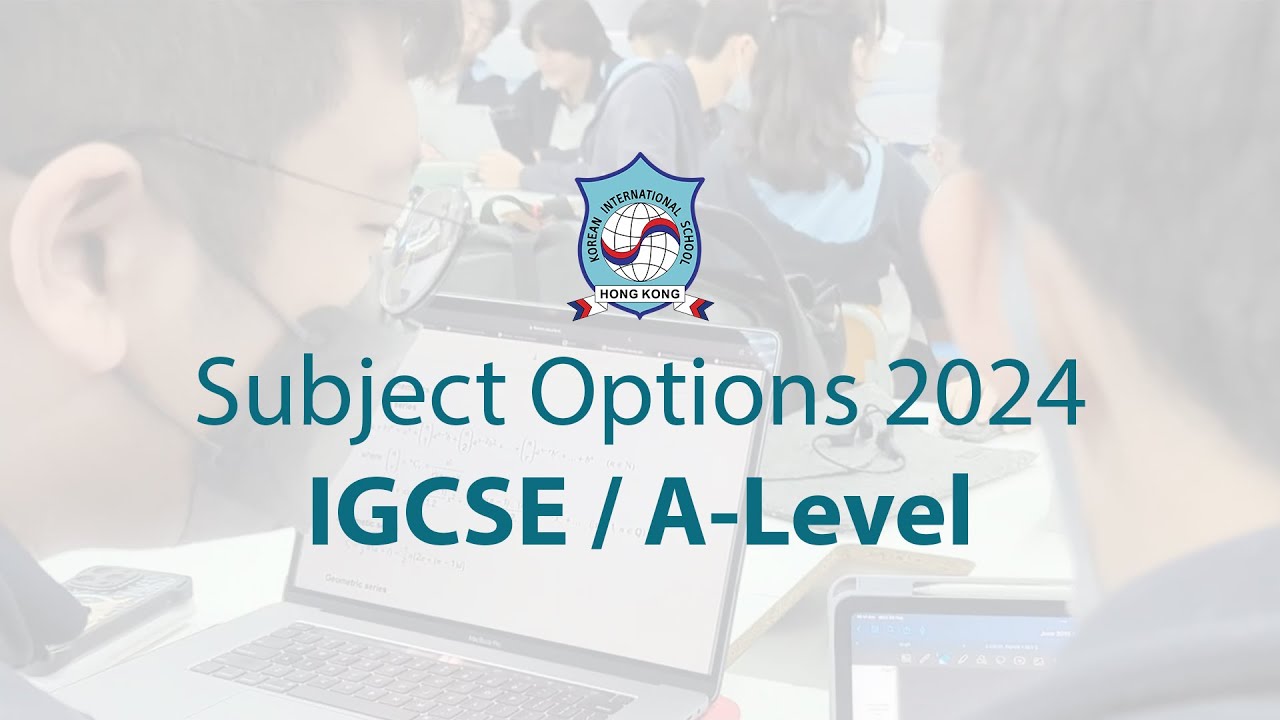 KIS | IGCSE & A-Level Subject Options 2024 - YouTube