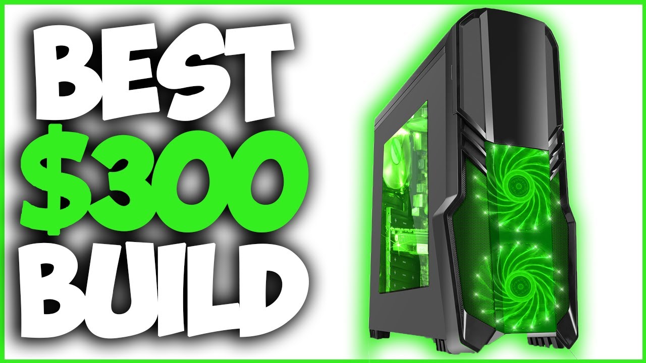 BEST $300 Gaming PC Build 2017! Build an EPIC Gaming PC for $300! - YouTube