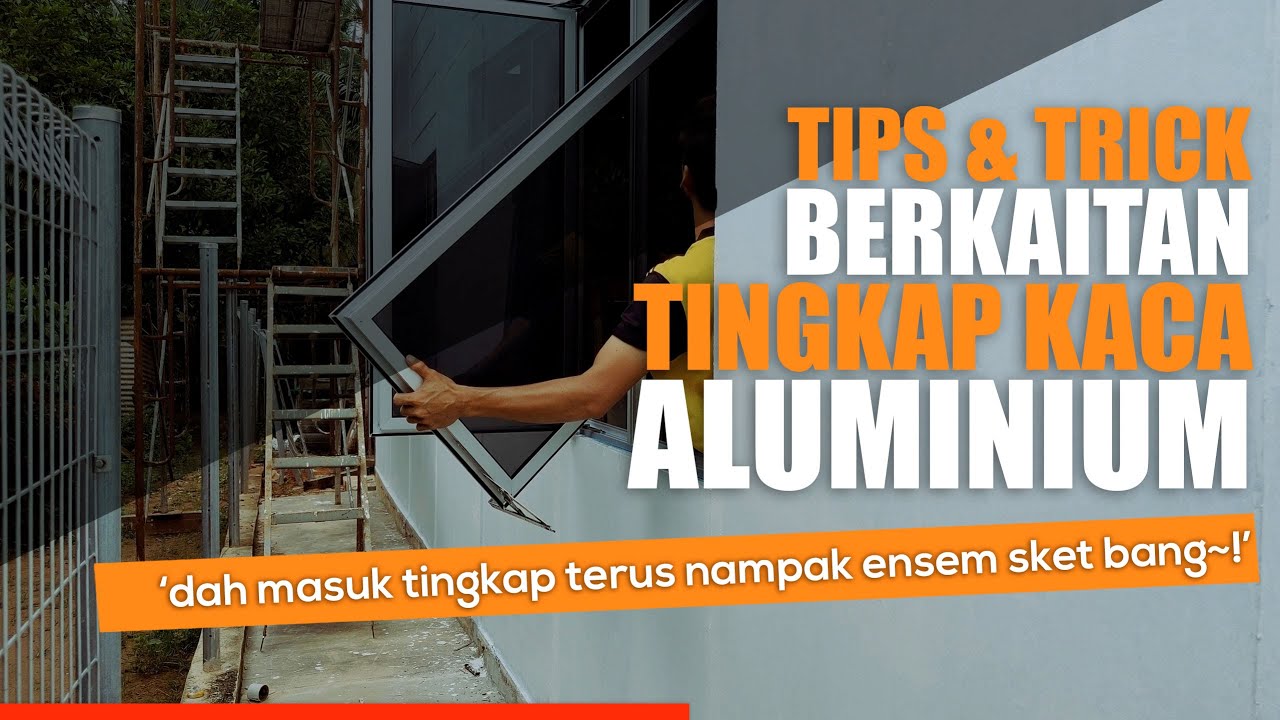 #27 Cara pemasangan tingkap kaca aluminium serta tips dan trick ...