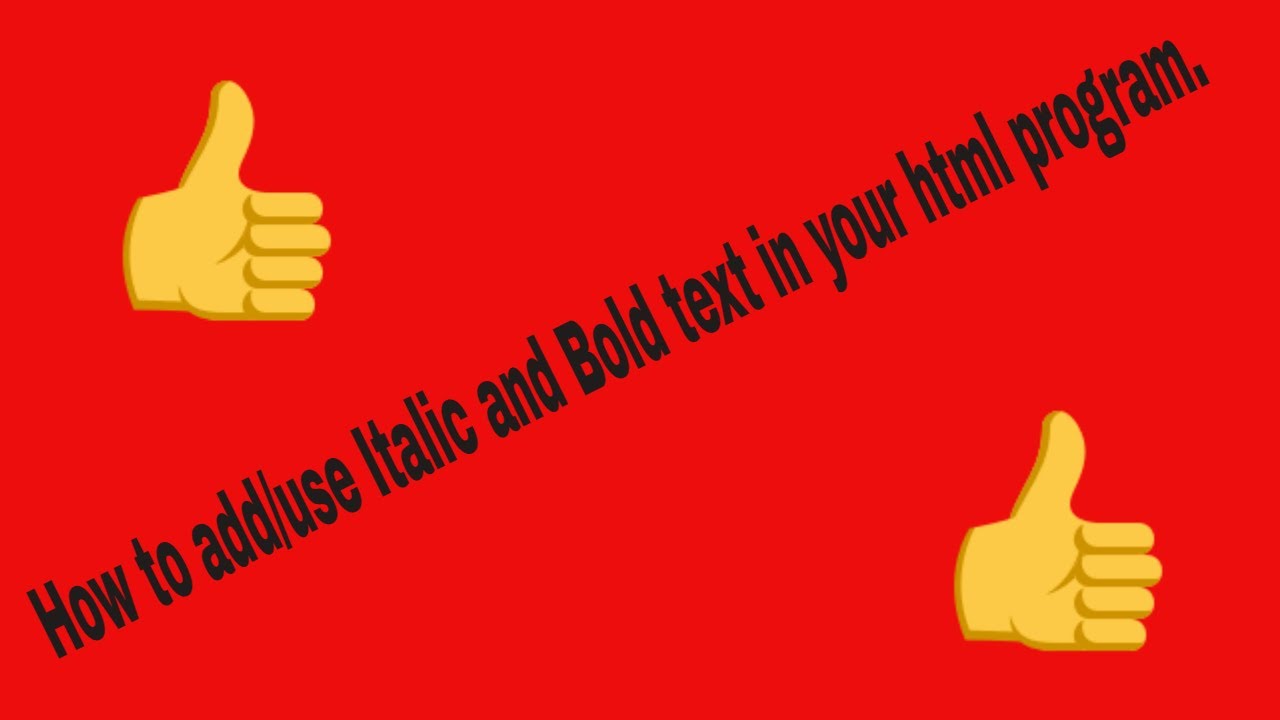 How To Adduse Italic And Bold Text In Your Html Program Html Tutorial 2 Youtube