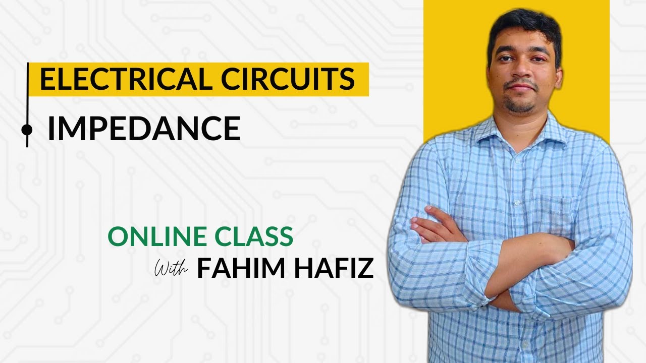 Impedance Explained | AC Circuits Analysis Final Topics | Electrical ...