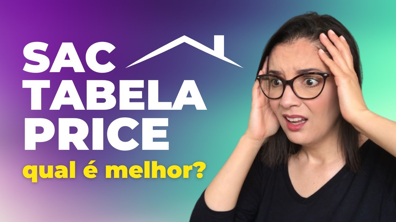 SAC X Tabela PRICE | Qual é a melhor amortização? - YouTube