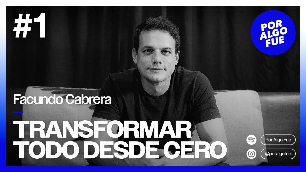 Por Algo Fue # 1 | Facundo Cabrera | Transformar todo desde Cero - YouTube