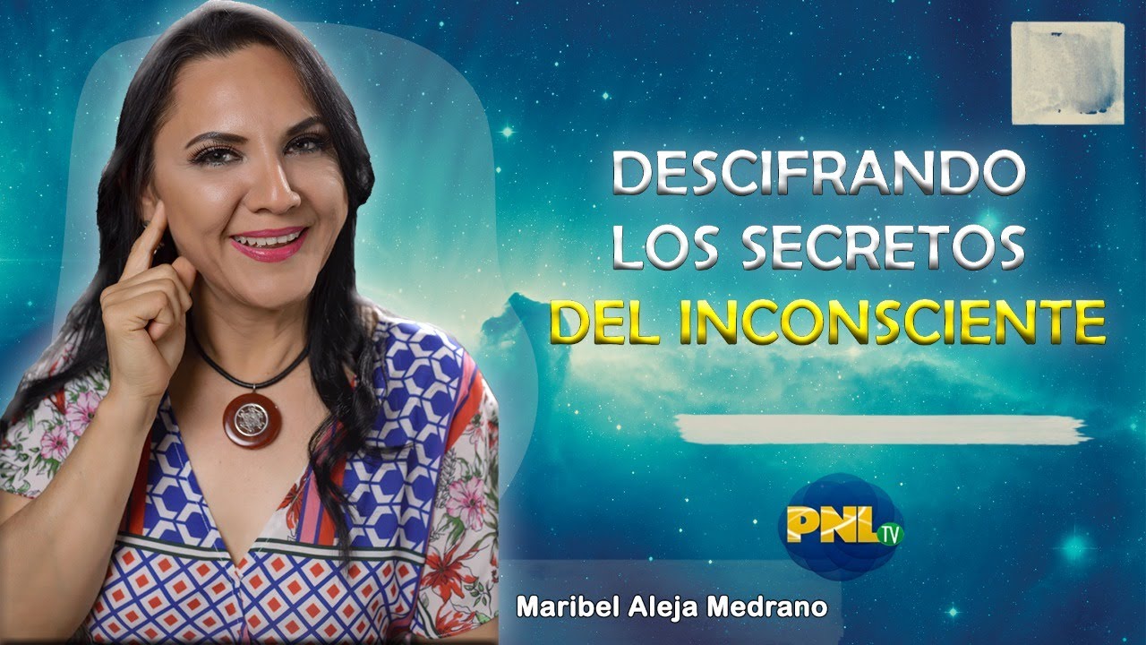 Descifrando los Secretos del Inconsciente - Maribel Medrano - YouTube
