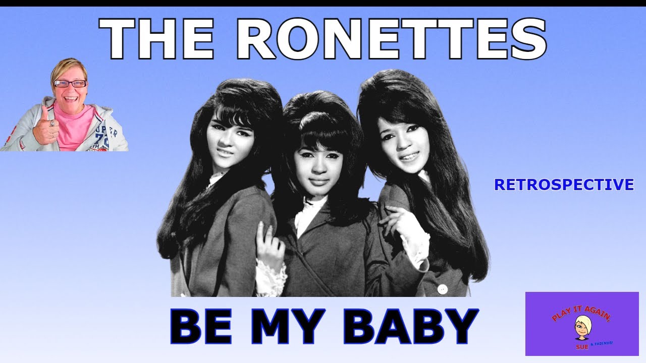 BE MY BABY by THE RONETTES ~ RETROSPECTIVE - YouTube