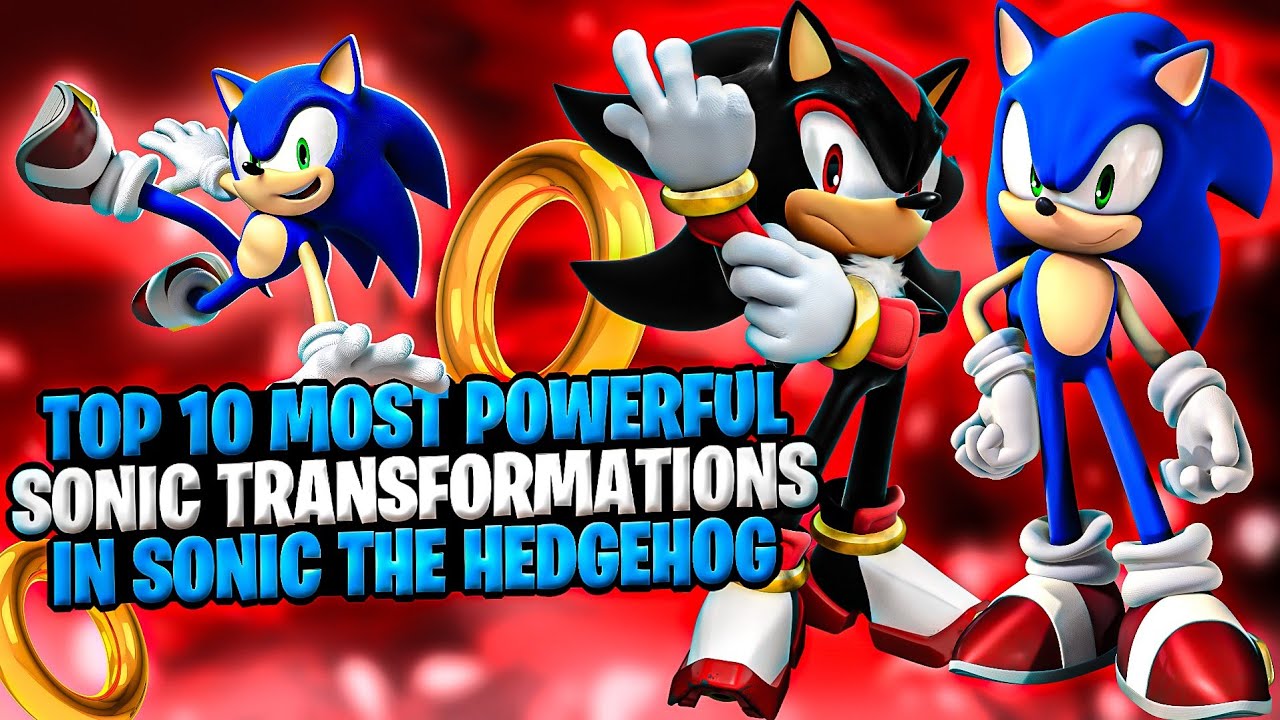 Sonic's Top 10 Mind-Blowing Transformations! #sonicthehedgehog - YouTube