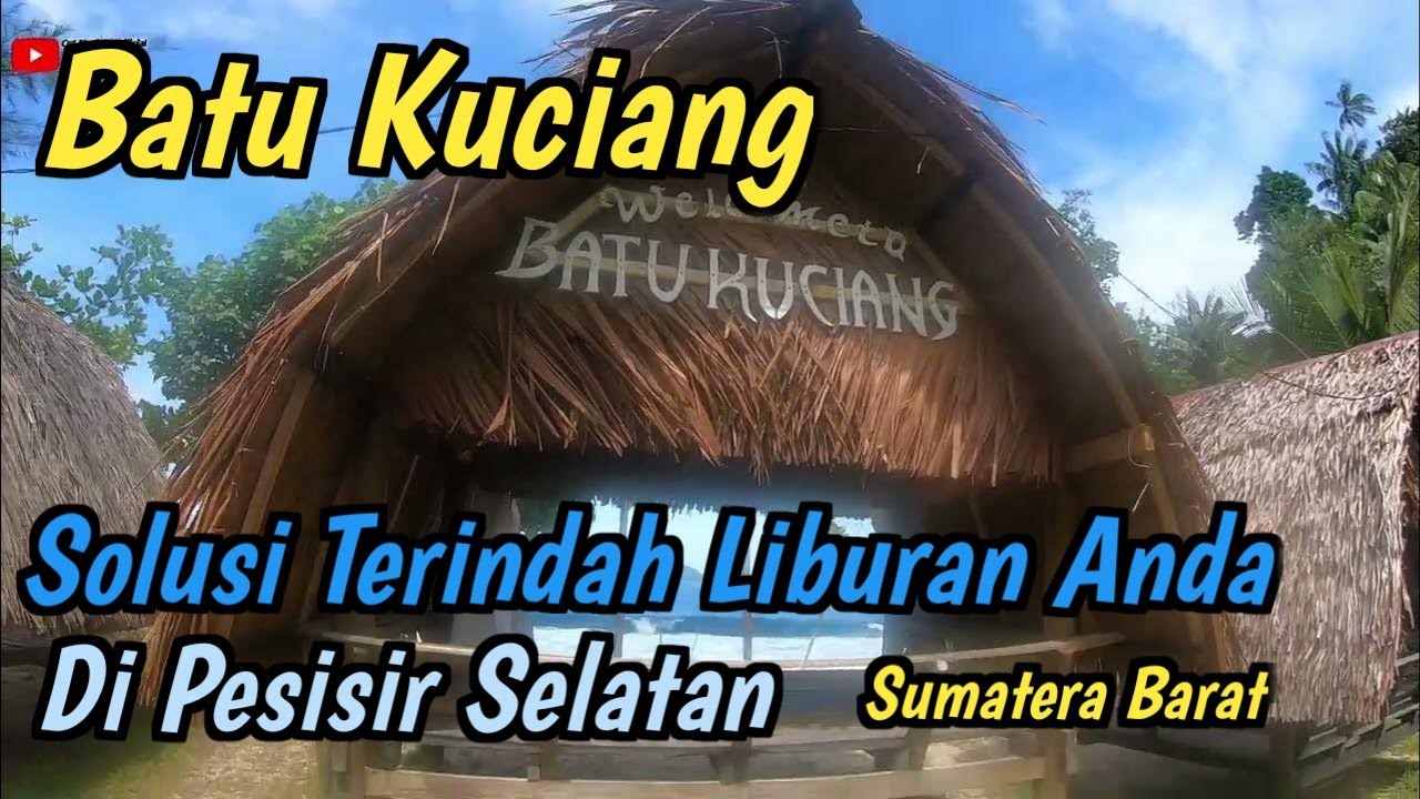 PESONA ALAM || BATU KUCIANG || WISATA MANDEH || PESISIR SELATAN - YouTube