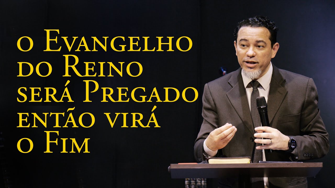 O Evangelho Será Pregado a Todas as Nações e Depois virá o Fim! - YouTube