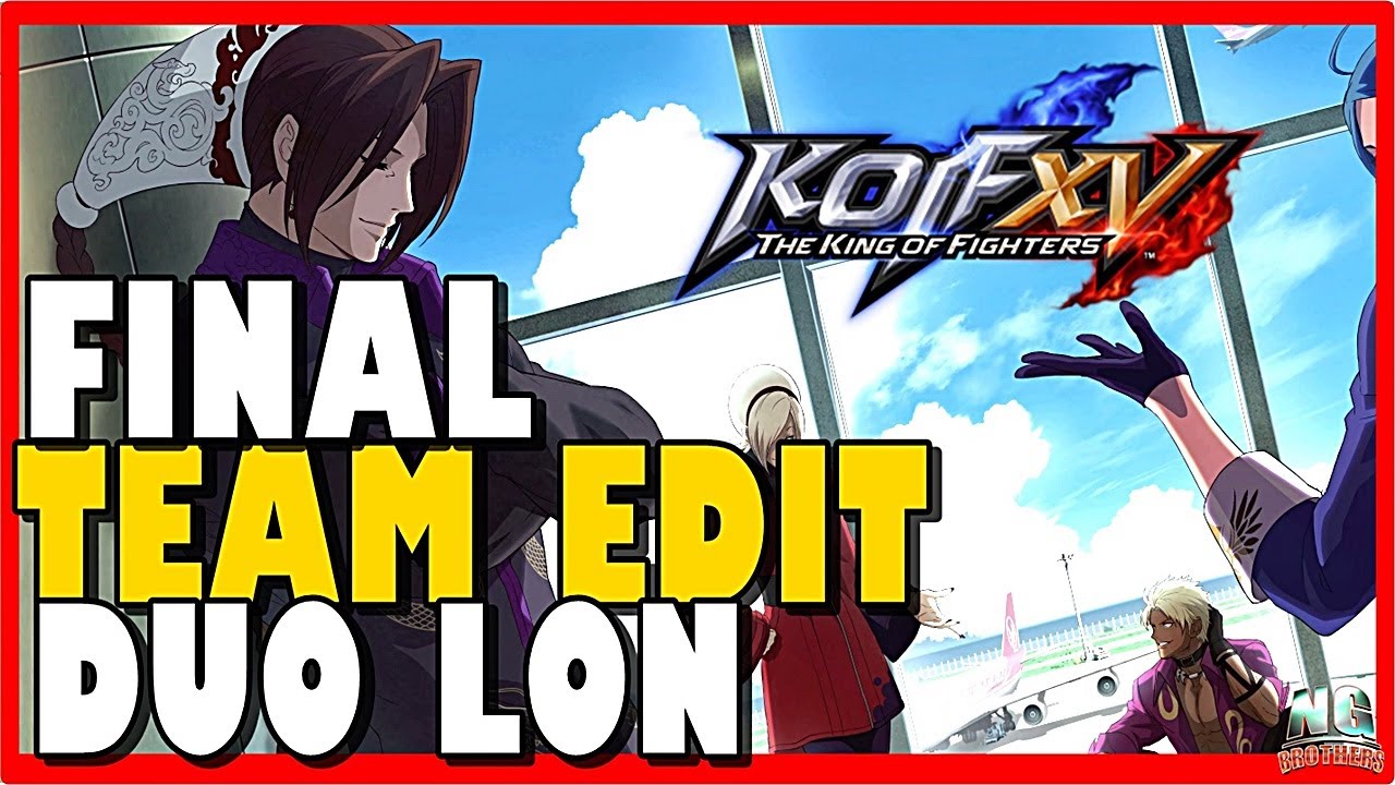 KOF XV - DUO LON FINAL I TEAM EDIT [Pt/Br] - YouTube