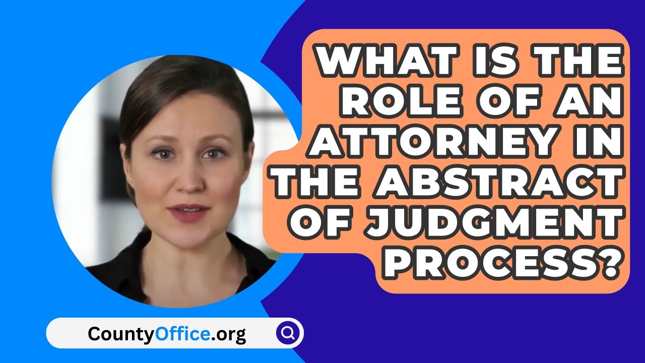 What Is The Role Of An Attorney In The Abstract Of Judgment Process ...