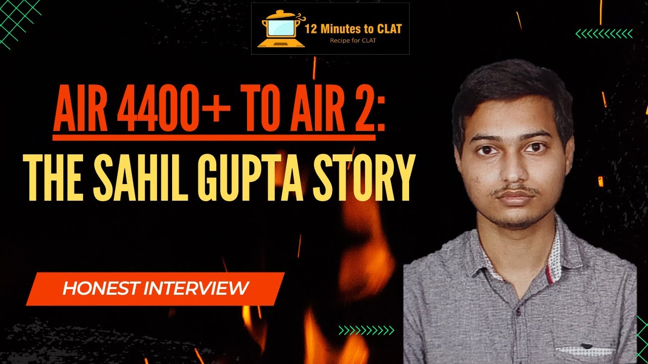 The Sahil Gupta Story: AIR 4400+ to AIR 2 I CLAT Success Story I Expert ...