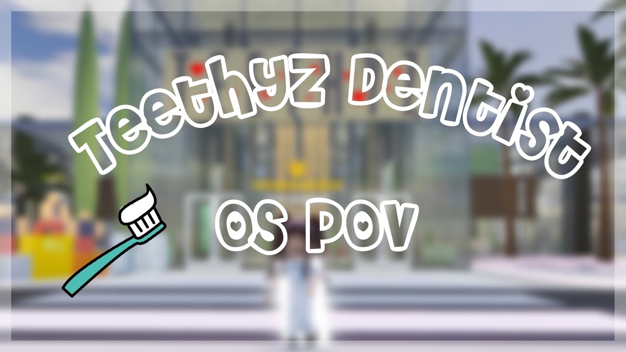 Teethyz Dentist | OS POV - Roblox - YouTube