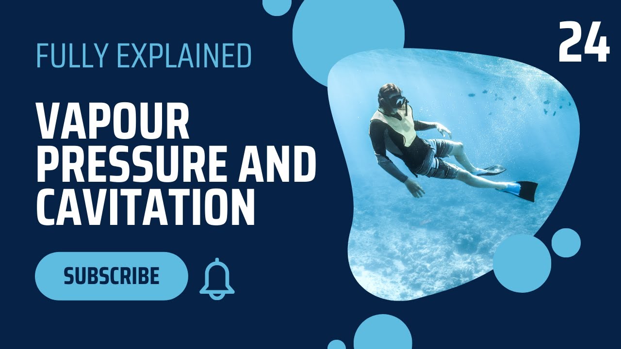 Vapour Pressure and Cavitation | Fluid Mechanics | Chemical Engineering ...