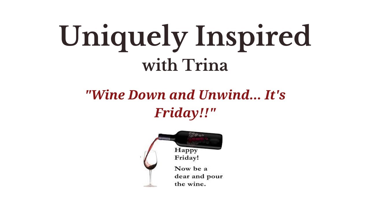 Wine Down Friday!! - YouTube