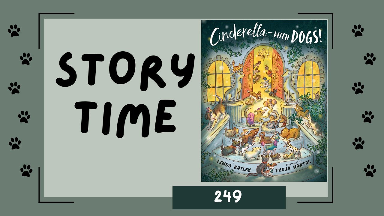 Story Time 249 - Cinderella with Dogs! - YouTube