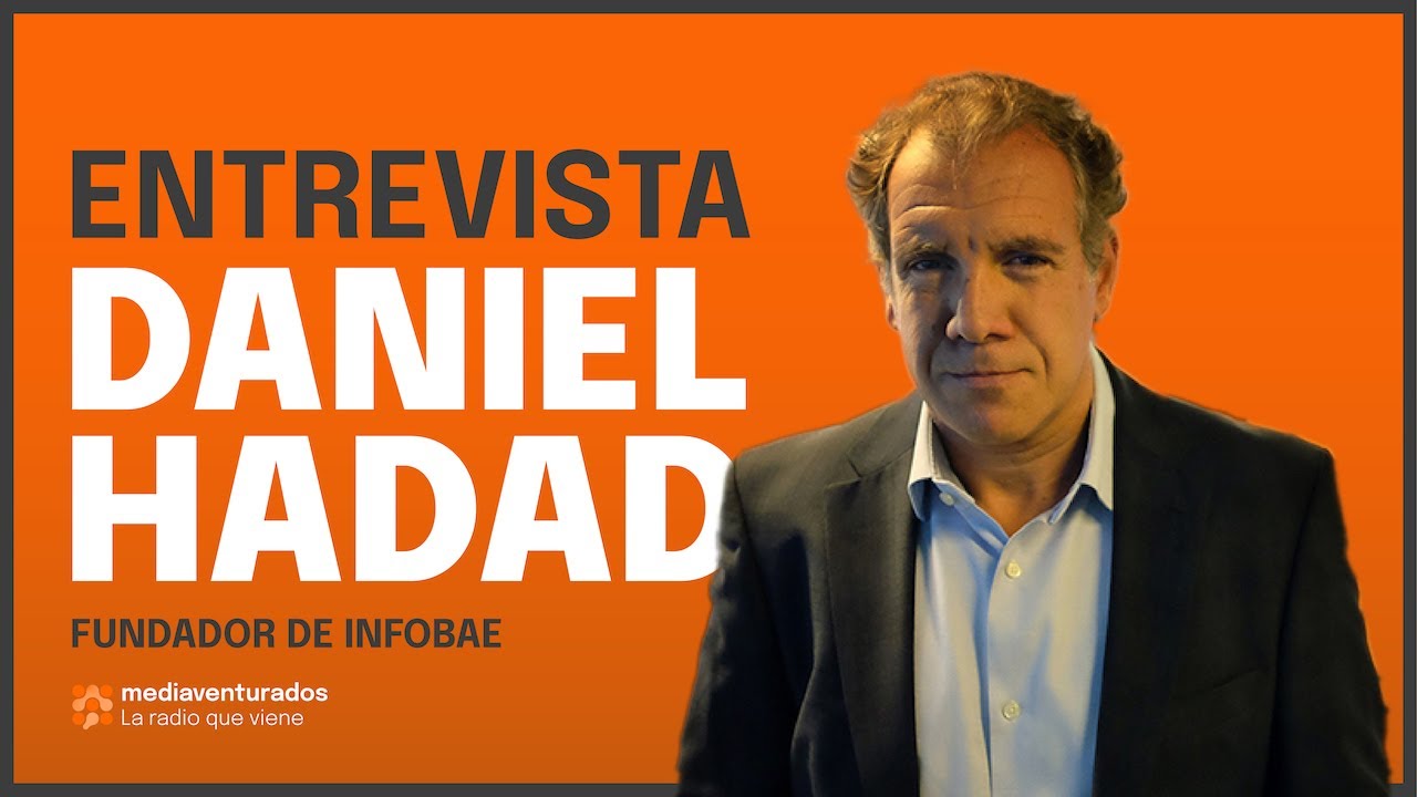 Daniel Hadad: Hoy un medio tiene que ser una multiplataforma - YouTube