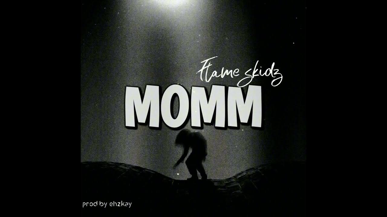 flame skidz MOMM ( AUDIO ) - YouTube