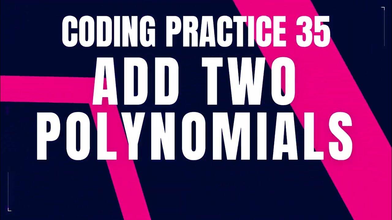 Add Two Polynomials Coding Practice 35 Python Coding Tips And Tricks Nxtwave Ccbp Python