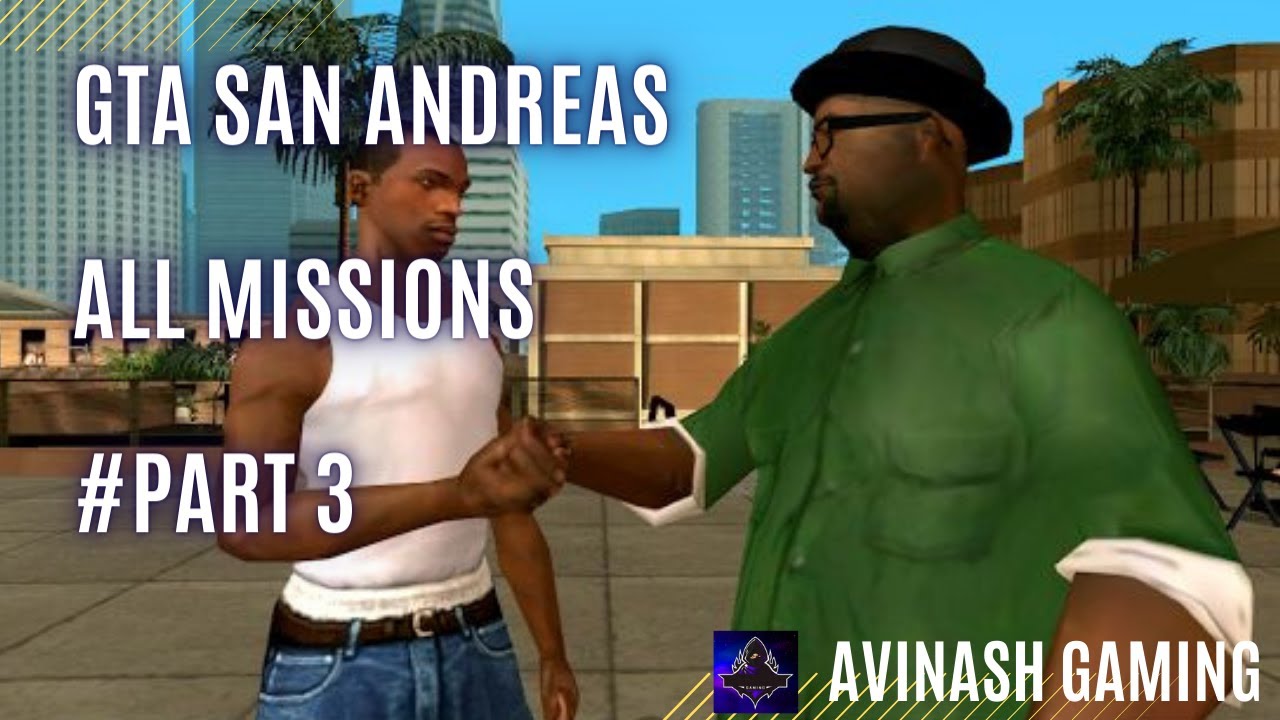 GTA SAN ANDREAS ALL MISSIONS #PART 3 - YouTube