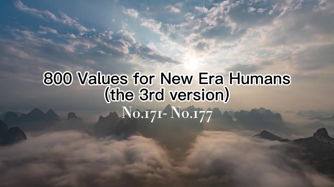 800 Values for New Era Humans（the 3rd version） No.171 - No.177 - YouTube