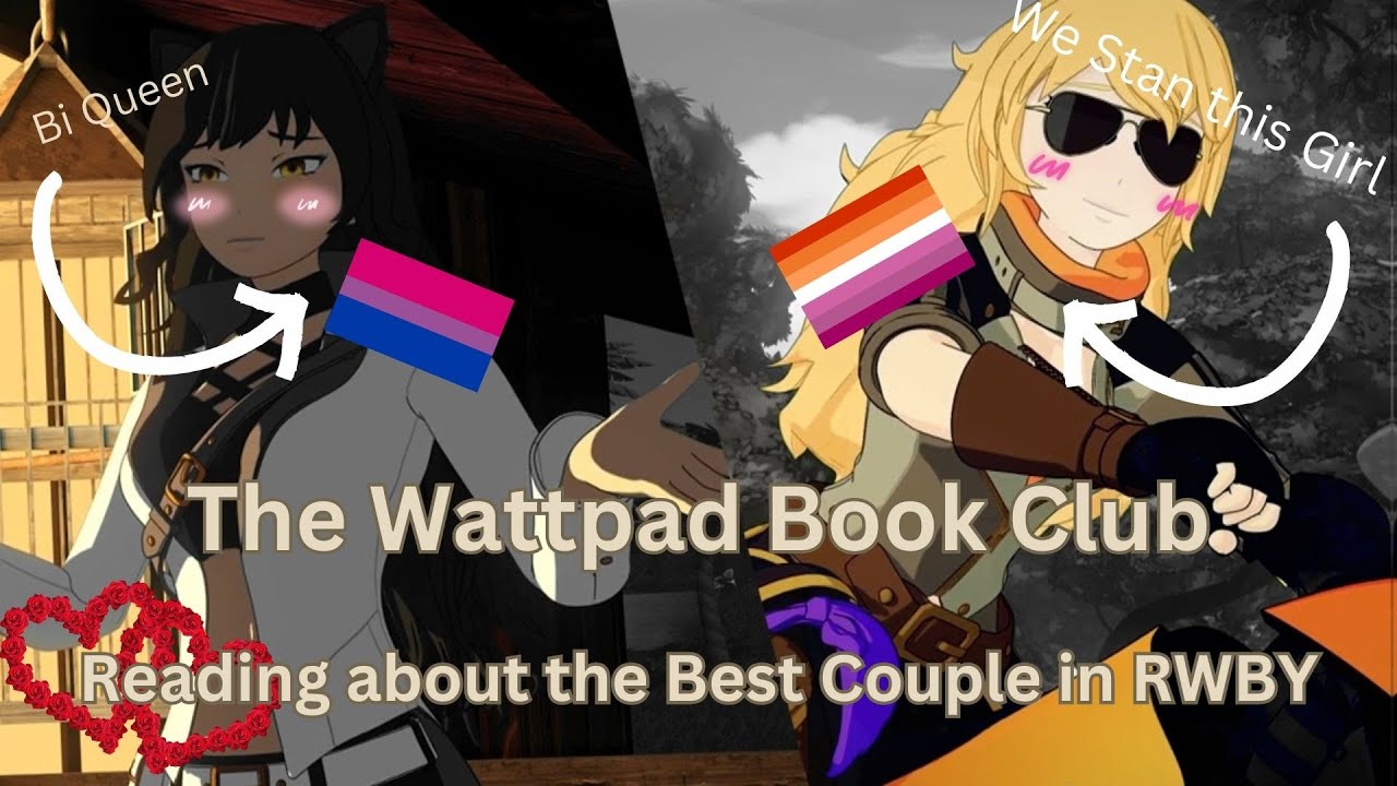 Reading about the Best Couple in RWBY | The Wattpad Book Club - YouTube