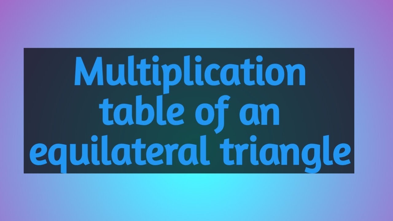 Multiplication table of an equilateral triangle. - YouTube