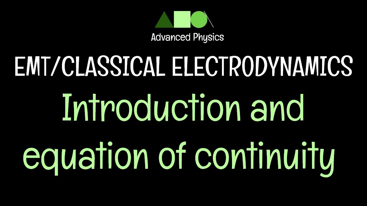 EMT/Classical Electrodynamics- Introduction and equation of continuity ...