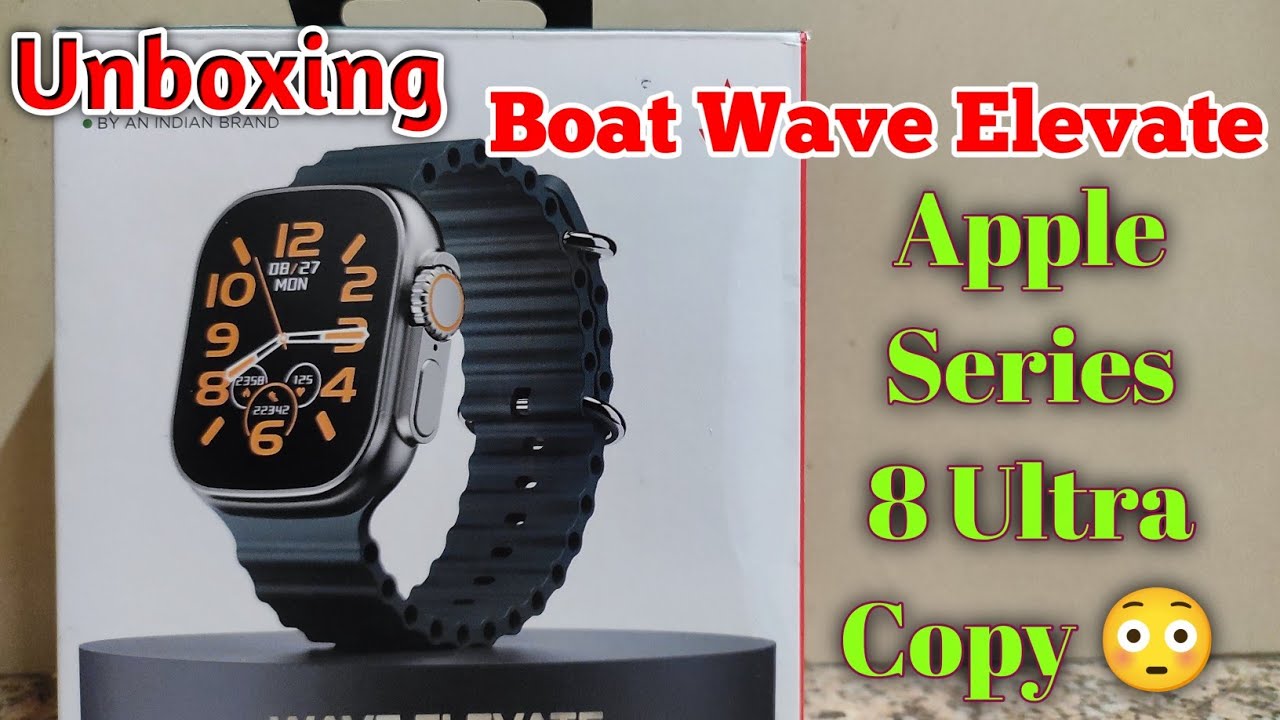 Boat Newly Launch Wave Elevate🔥 😍|| Unboxing || Apple Series 8 Ultra ...