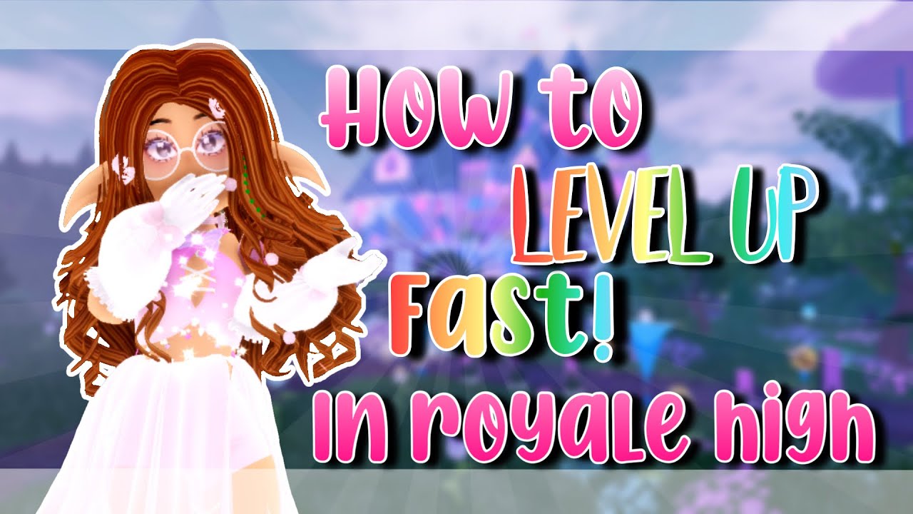 How to LEVEL UP FAST!? | Royale high ️🌷🌸 - YouTube