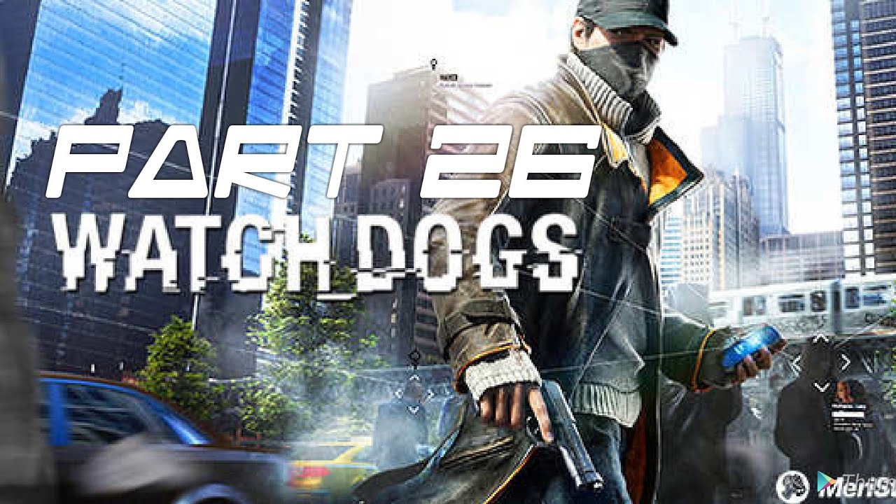 Watch Dogs Gameplay Walkthrough Part 26 IRAQ BOSS FIGHT (PS4) No ...