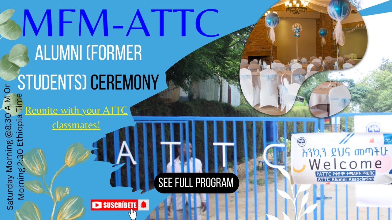 MFM-ATTC College Alumni (Former students) Ceremony Live Stream |ATTC ኮሌጅ የቀድሞ ተማሪዎች ሥነ ሥርዓት ቀጥታ ...