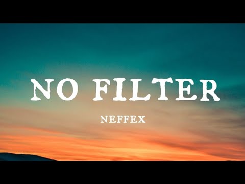 No Filter - Neffex (lyrics) - YouTube