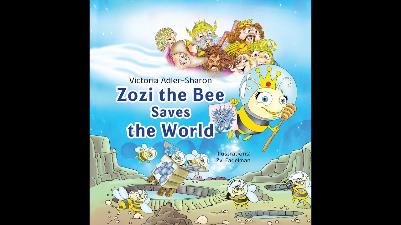 Zozi the Bee Saves the World --Victoria Adler Sharon---Narratop Lillian ...