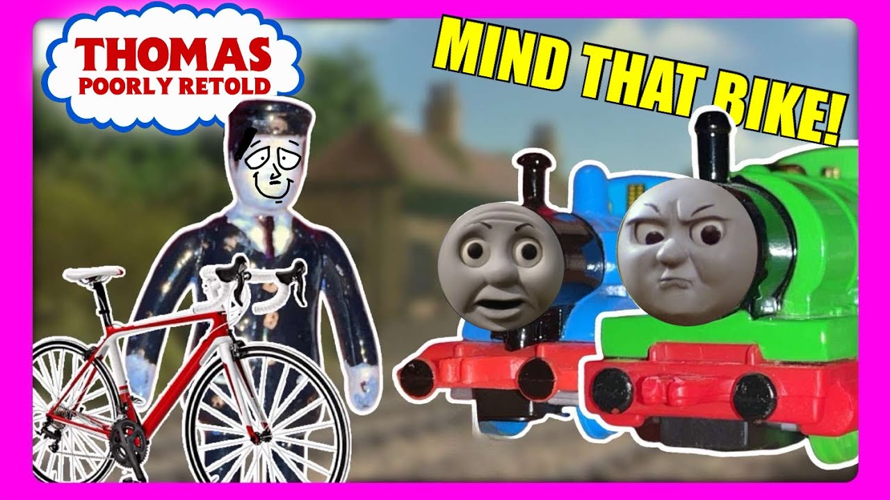 Thomas Poorly Retold - Mind That Bike! - YouTube