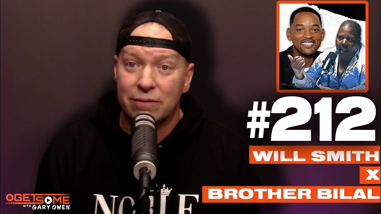 Will Smith x Brother Bilal | #Getsome 212 W/ Gary Owen - YouTube