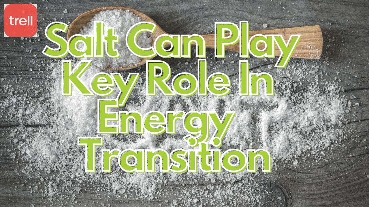 Salt Can Play Key Role In Energy Transition #salt #energytransition # ...