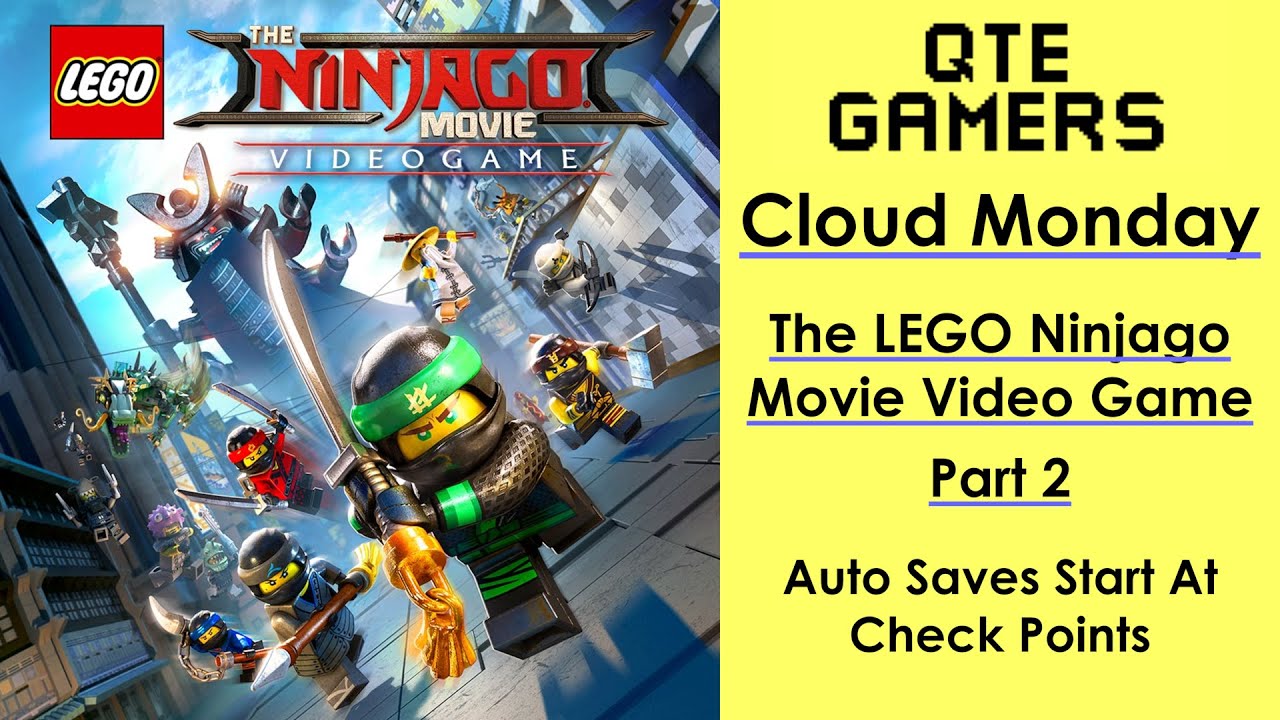 Cloud Monday - The LEGO Ninjago Movie Video Game - Pt2 - Auto Saves ...