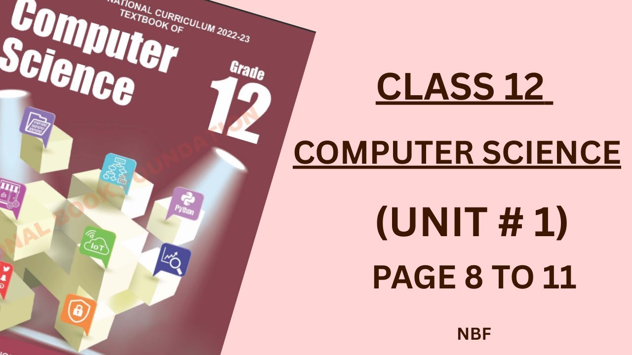 Class 12 Computer Science | Unit 1 (Page 8–11) | Easy & Complete ...