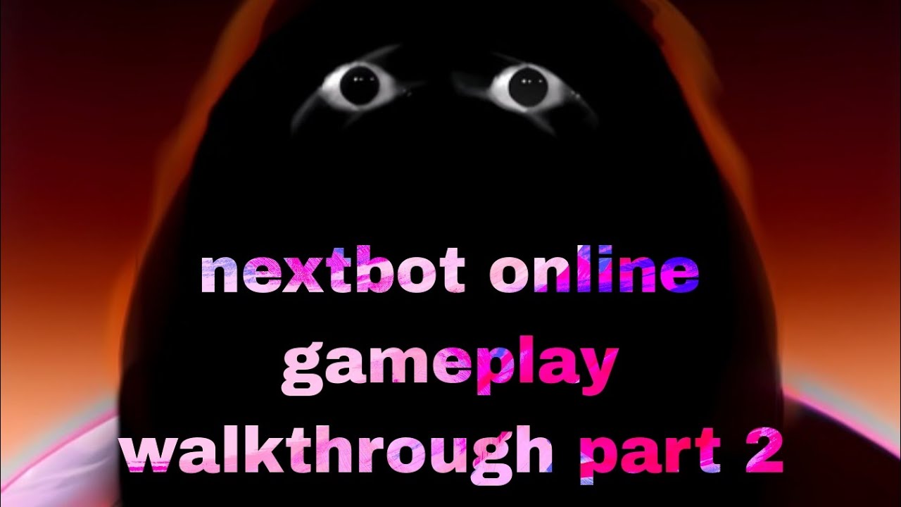 Nextbot online walkthrough part 2 | Russian nextbot gone wrong - YouTube