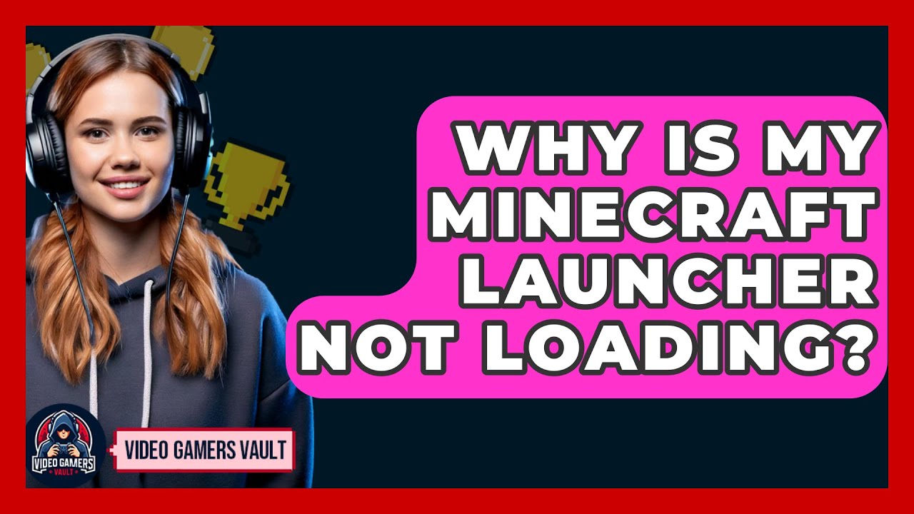 Why Is My Minecraft Launcher Not Loading? - Video Gamers Vault - YouTube