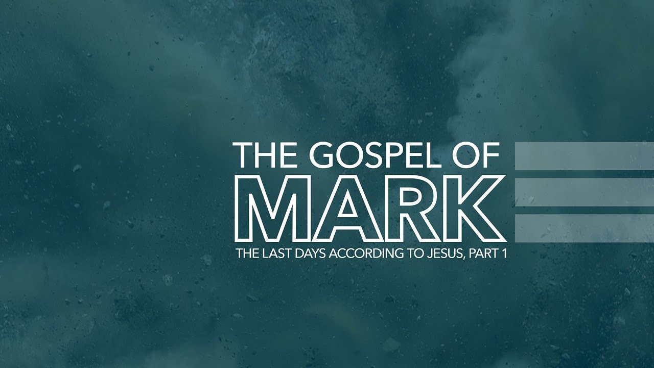 Sunday Service | Mark: Last Days According to Jesus, Part 1 (August ...