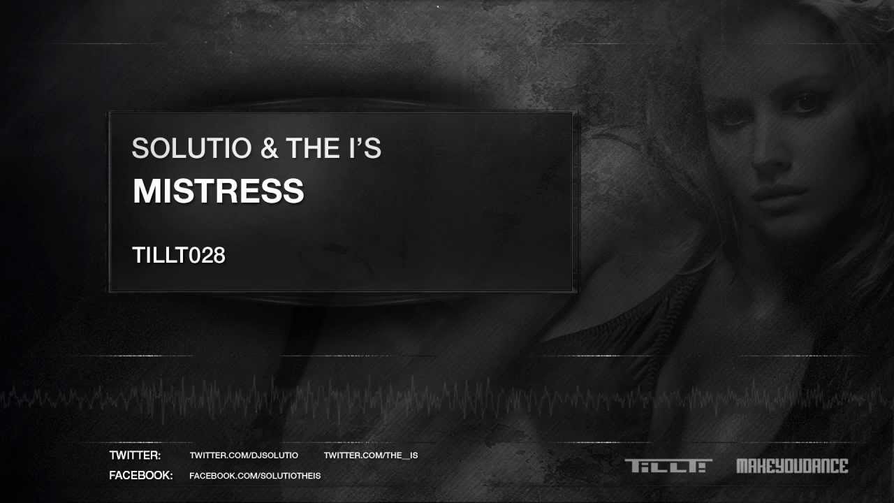 Solutio & The I's - Mistress - YouTube
