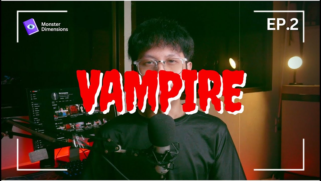 📘EP.2 จุดกำเนิดของ ''Vampire'' ที่คุณอาจไม่เคยรู้ - Horror Dimensions ...